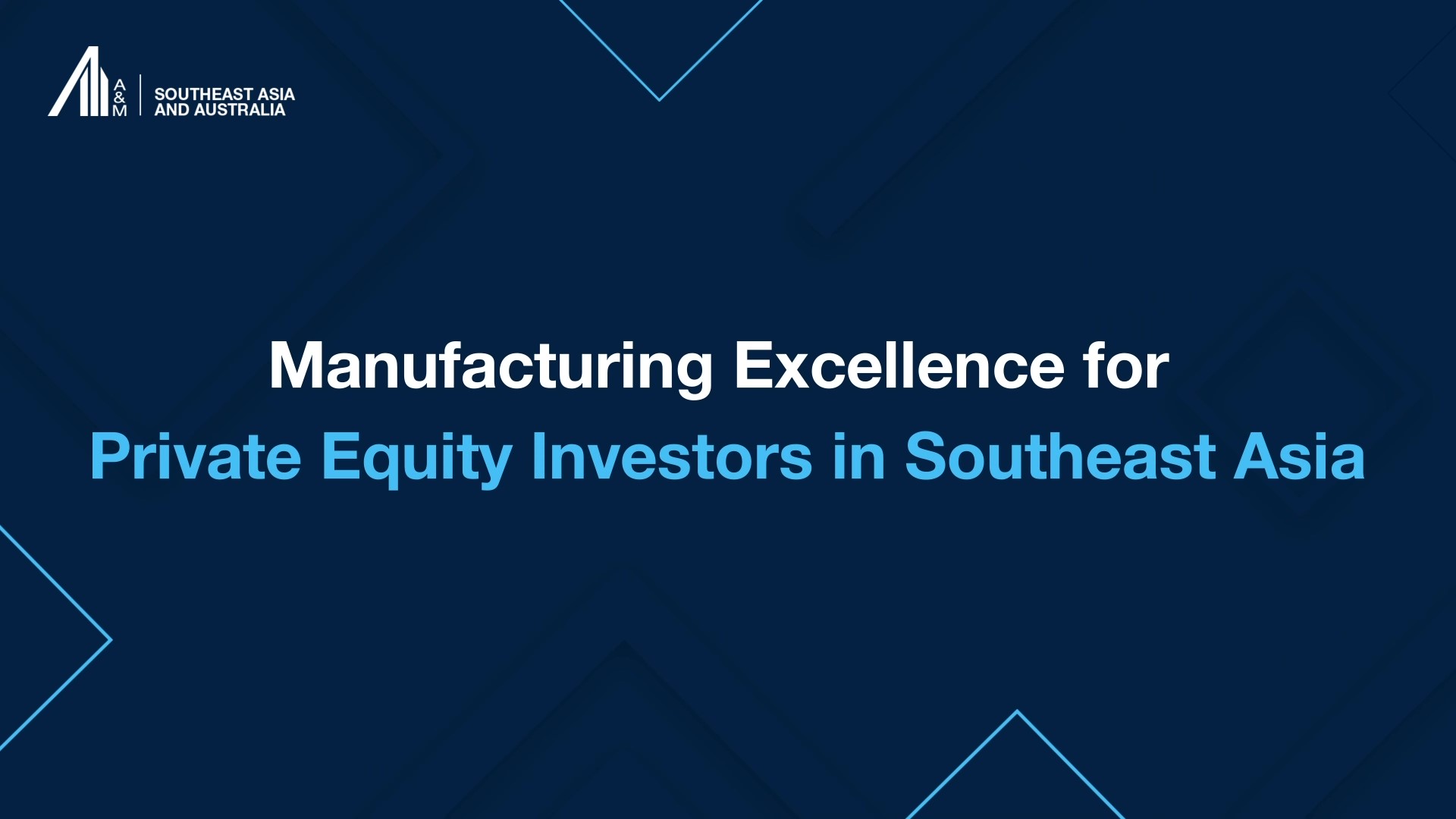 Manufacturing Excellence for Private Equity Investors in Southeast Asia ...