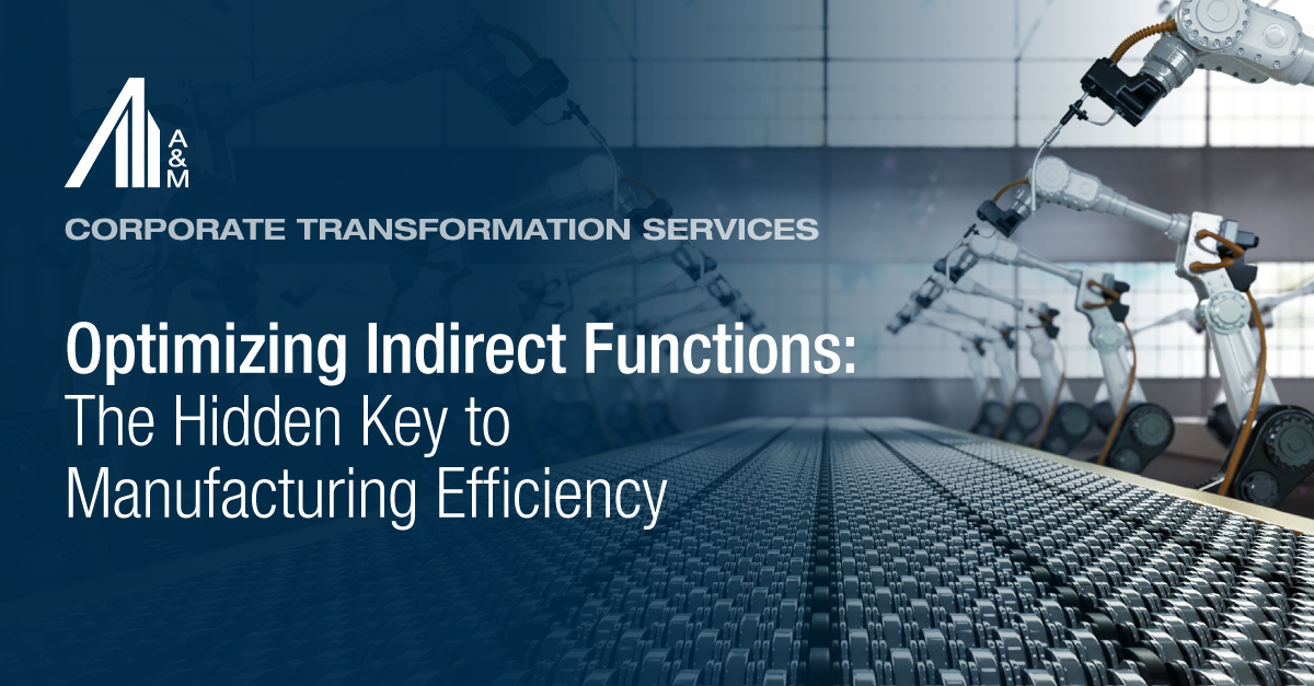 Optimizing Indirect Functions: The Hidden Key to Manufacturing ...