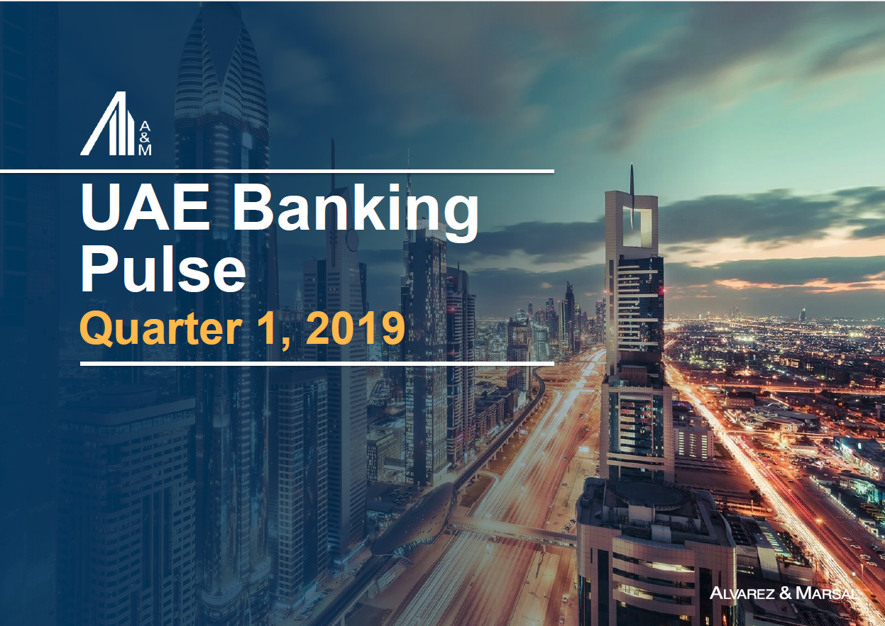UAE Banking Pulse Q1 2019 | Alvarez & Marsal | Management Consulting ...